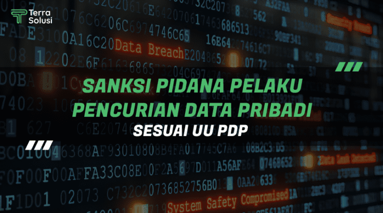 Sanksi Pidana Pelaku Pencurian Data Pribadi Sesuai UU PDP