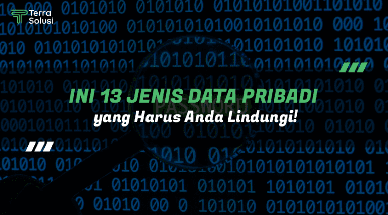 Ini 13 Jenis Perlindungan Data Pribadi yang Harus Anda Lindungi!