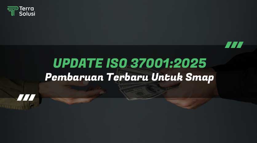 Update ISO 37001:2025: Pembaruan Terbaru untuk SMAP